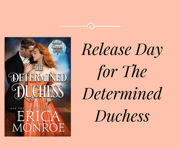 Release Day for THE DETERMINED DUCHESS! – Erica Monroe